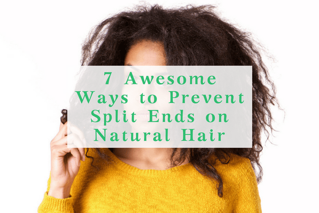 7 Awesome Ways To Prevent Split Ends On Natural Hair Healthy Natural