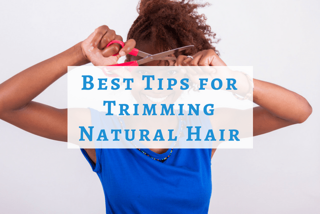 Best Tips for Trimming Natural Hair